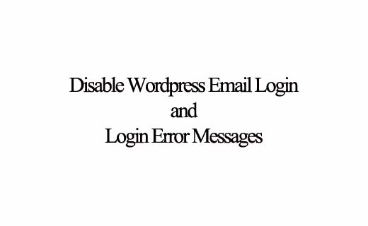 How To Disable Wordpress Email Login And Login Error Messages